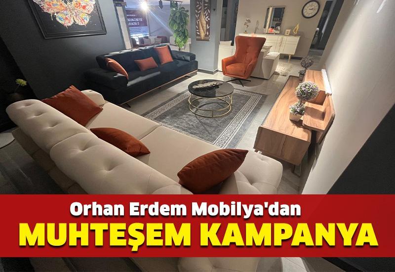 Orhan Erdem Mobilya'dan muhteşem kampanya - Aydın Denge Haber